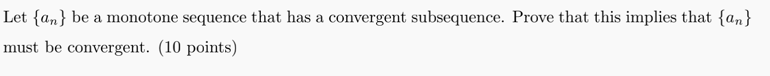 Solved Let {an} be a monotone sequence that has a convergent | Chegg.com