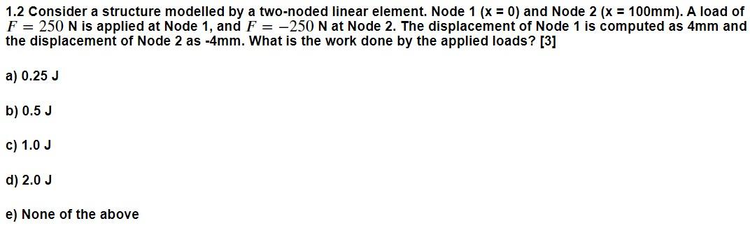 Solved 12 Consider A Structure Modelled By A Two Noded 