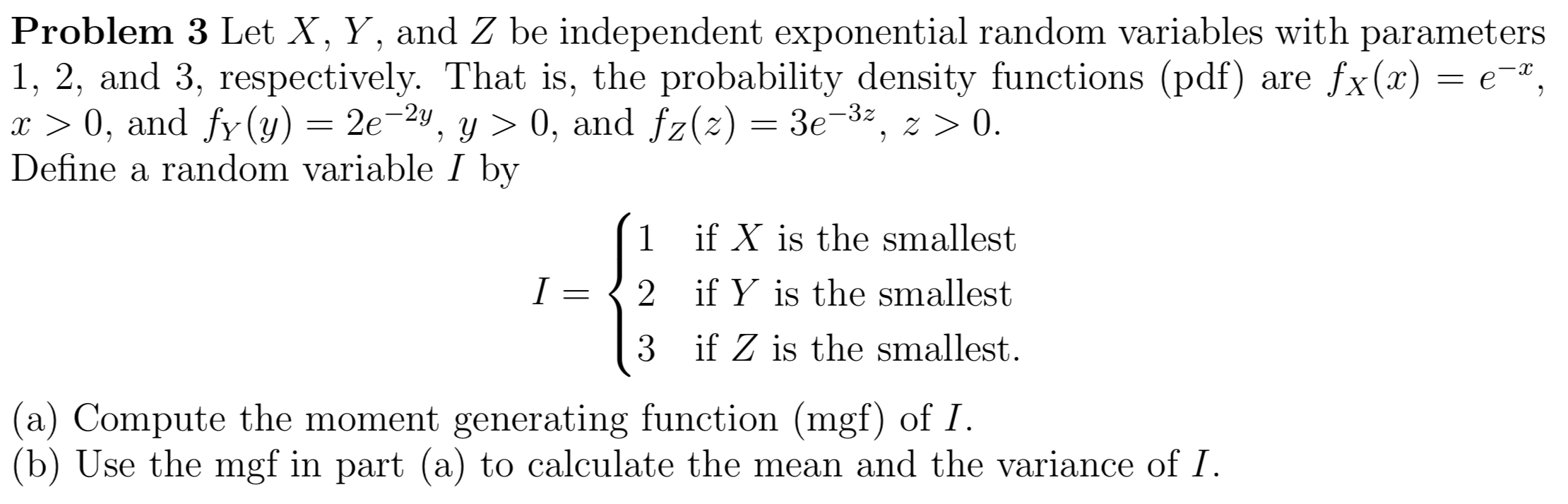 Solved Problem 3 Let X, Y, and Z be independent exponential | Chegg.com