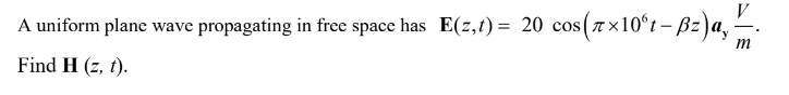 Solved A uniform plane wave propagating in free space has | Chegg.com