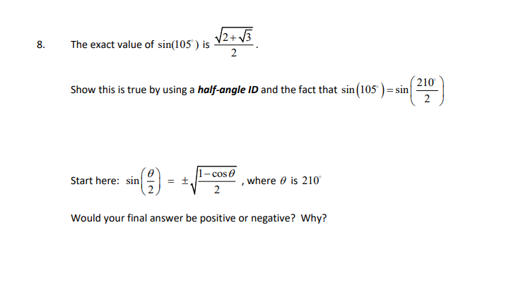Solved 8. The exact value of sin(105∘) is 22+3. Show this is | Chegg.com