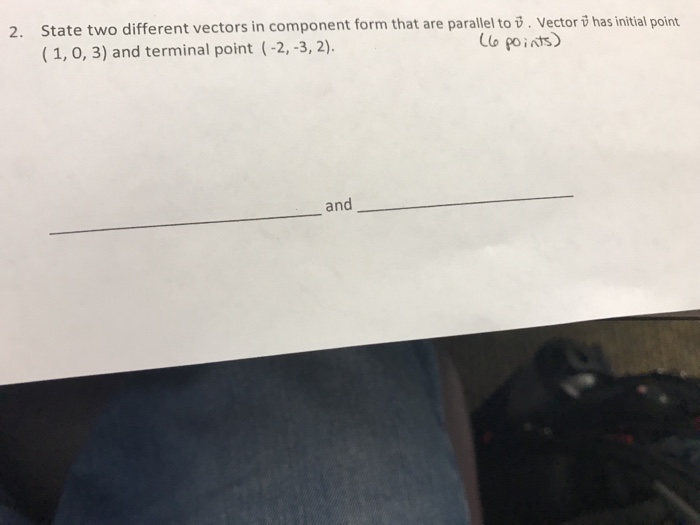 Solved 2. State two different vectors in component form that | Chegg.com