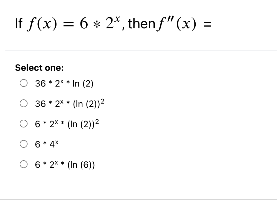 Solved f(x)=6∗2x then f′′(x)= lect one: 36∗2x∗ln(2) | Chegg.com