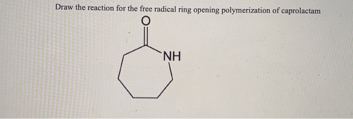 Solved Draw the reaction for the free radical ring opening | Chegg.com