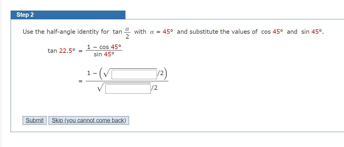 Solved Step 2 Use the half-angle identity for tan a with a = | Chegg.com