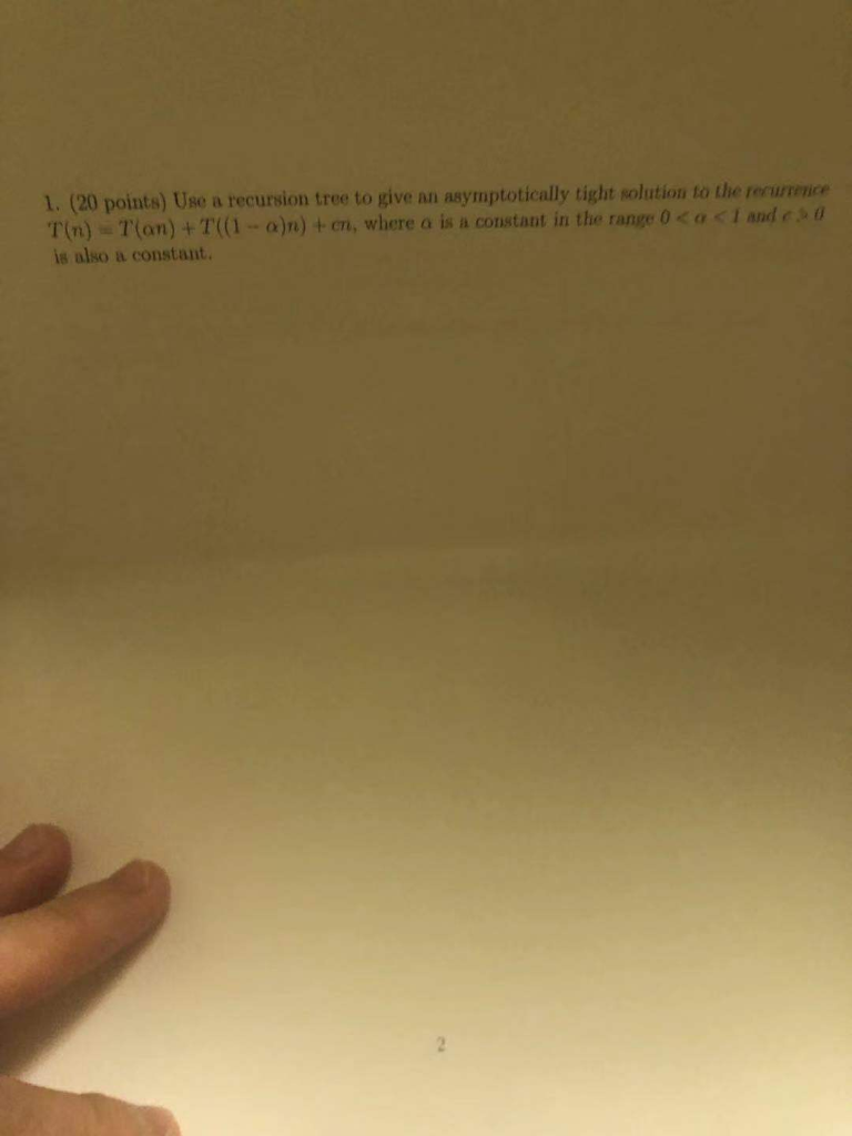 Solved 1. (20 points) Use a recursion tree to give an | Chegg.com