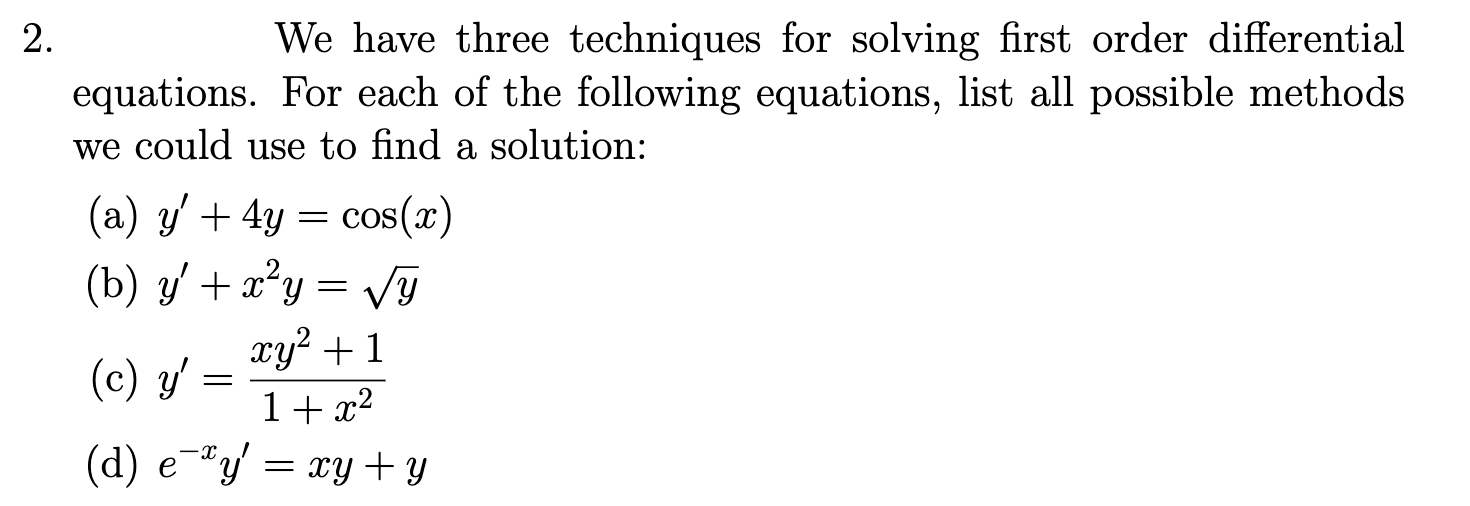 Solved We Have Three Techniques For Solving First Order