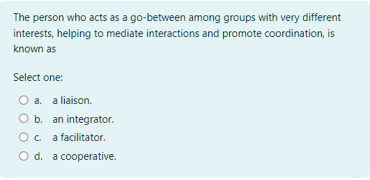 Solved The person who acts as a go-between among groups with | Chegg.com