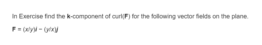 Solved In Exercise find the k-component of curl(F) for the | Chegg.com