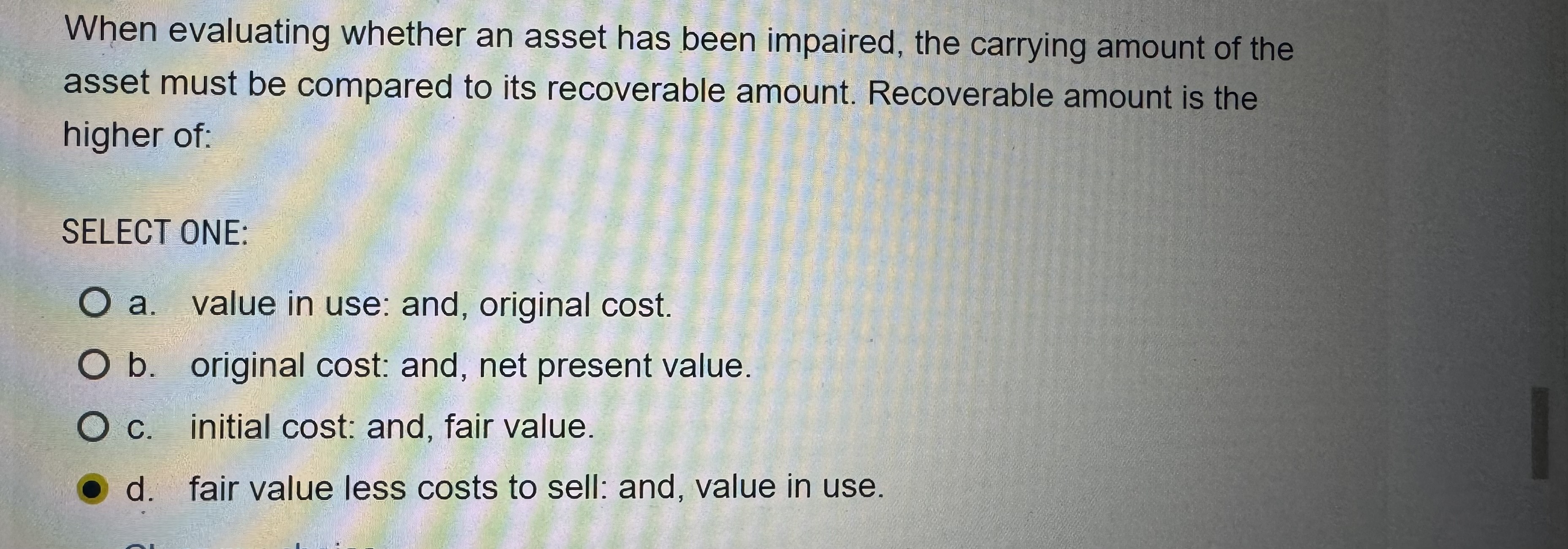 Solved When evaluating whether an asset has been impaired, | Chegg.com