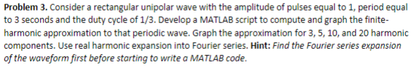 Solved Problem 3. Consider a rectangular unipolar wave with | Chegg.com