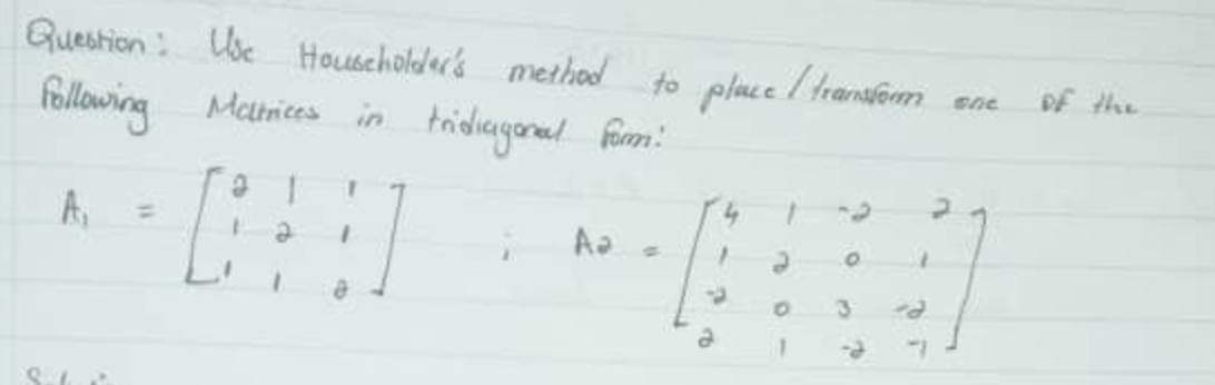 Solved Question: Use Houscholder's method to place / | Chegg.com