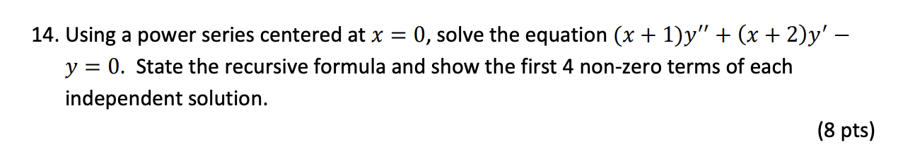 Solved 14. Using a power series centered at x=0, solve the | Chegg.com