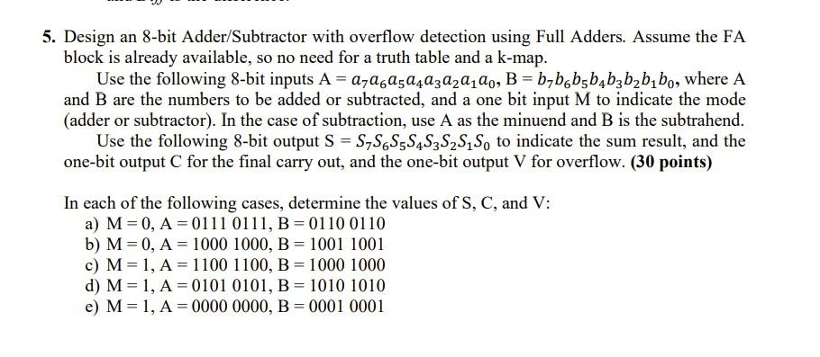 Solved 5. Design an 8-bit Adder/Subtractor with overflow | Chegg.com