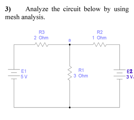 Solved 3) Analyze the circuit below by using mesh analysis. | Chegg.com
