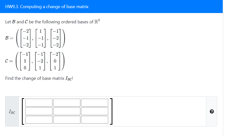 Solved HW9.3. Computing a change of base matrix Let B and C | Chegg.com