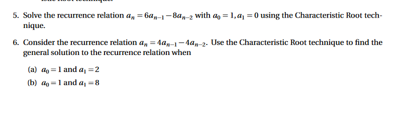 Solved 5. Solve the recurrence relation an=6an−1−8an−2 with | Chegg.com