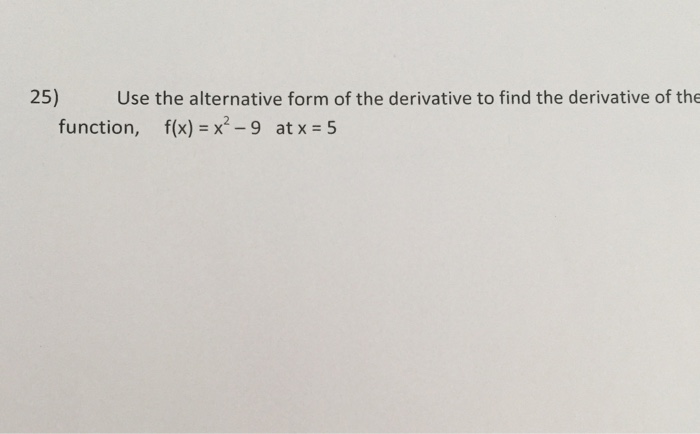 Solved Use the alternative form of the derivative to find | Chegg.com