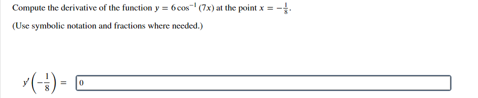 Solved Compute the derivative of the function y=6cos−1(7x) | Chegg.com