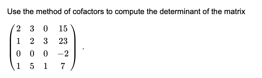 Solved Use the method of cofactors to compute the | Chegg.com