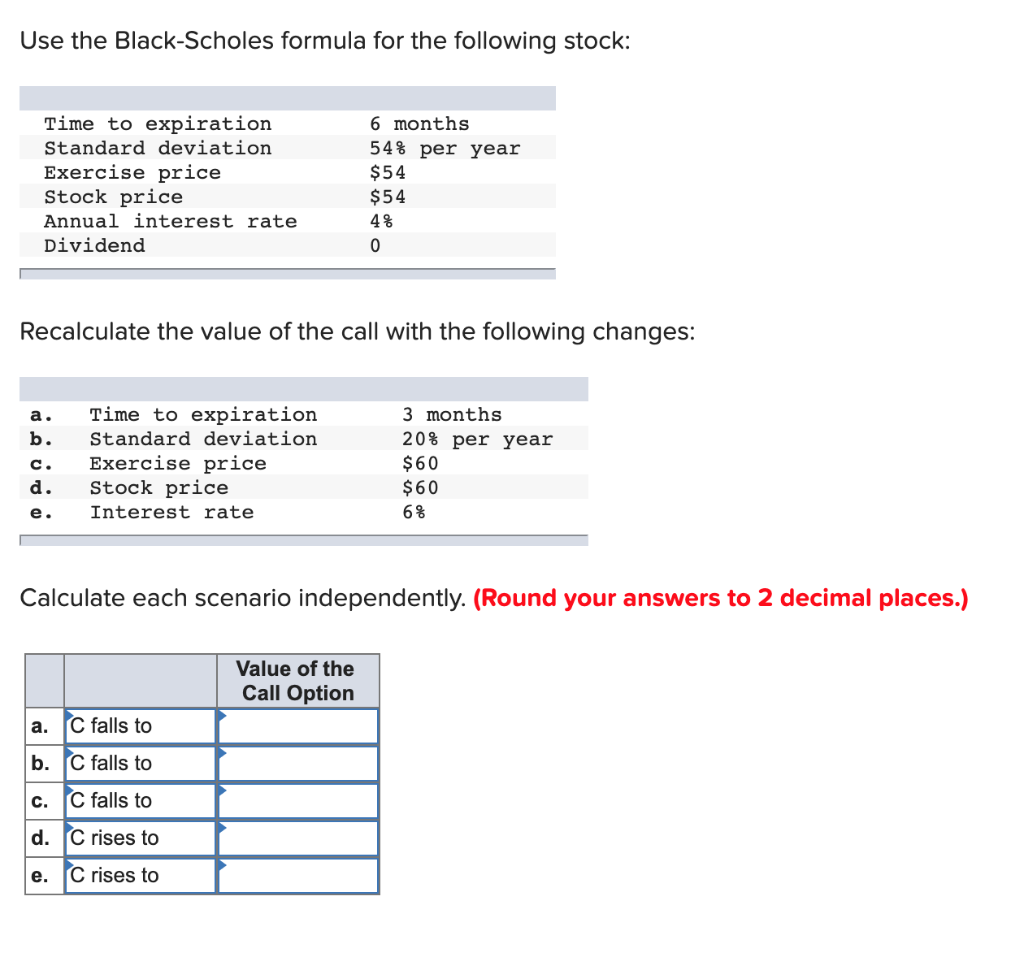Solved Use the Black-Scholes formula for the following | Chegg.com