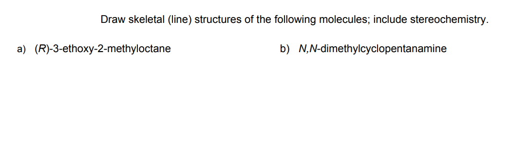 Solved Draw skeletal (line) structures of the following | Chegg.com