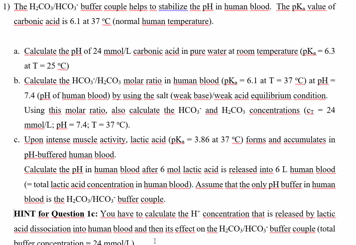 Solved 1) The H2CO3/HCO3- buffer couple helps to stabilize | Chegg.com