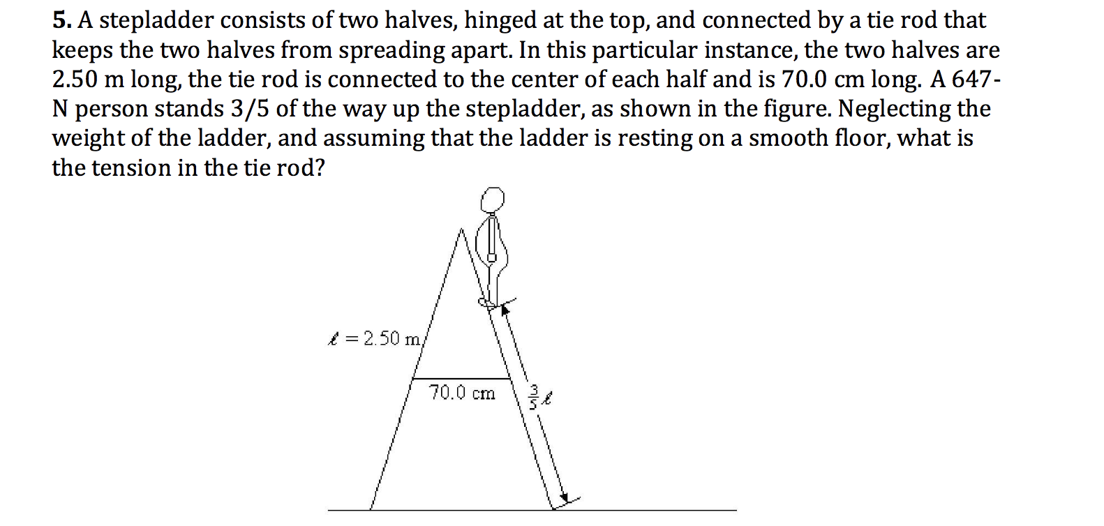 Solved 5. A stepladder consists of two halves, hinged at the | Chegg.com