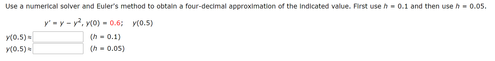 Solved Use a numerical solver and Euler's method to obtain a | Chegg.com
