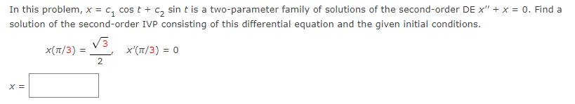 Solved In this problem, x=c1cost+c2sint is a two-parameter | Chegg.com