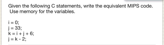 Solved MIPS ASSEMBLY (Translate it from C to | Chegg.com