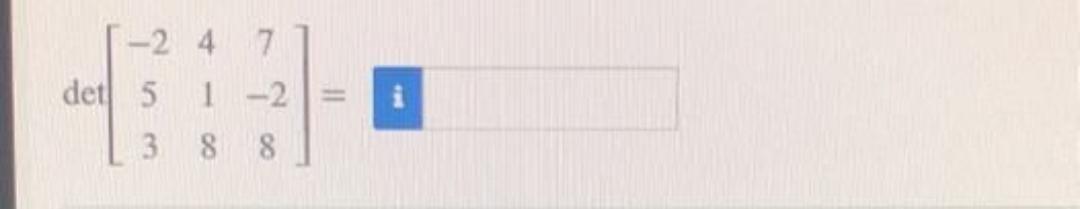 Solved |--2 4 7 det 5 1-2 3 8 8 | Chegg.com