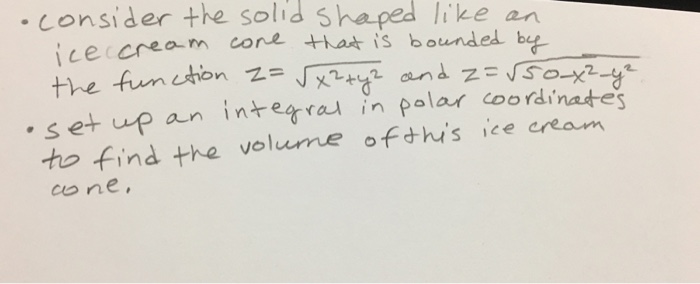 Solved Consider the solid shaped like an ice cream cone that | Chegg.com