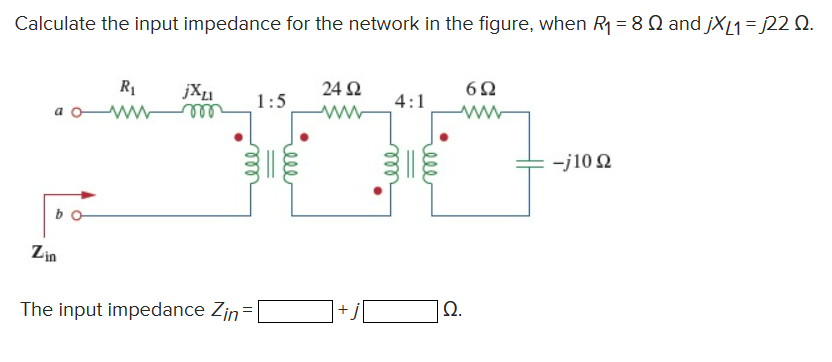 Solved Calculate the input impedance for the network in the | Chegg.com