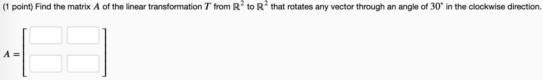 Solved (1 point) Find the matrix A of the linear | Chegg.com