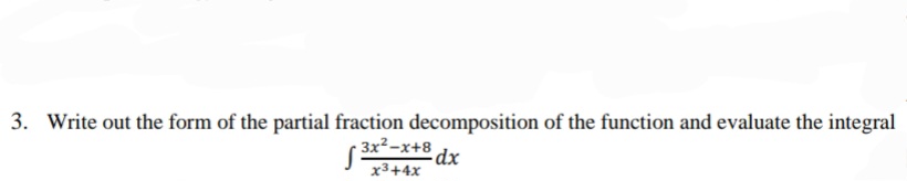 Solved 3. Write out the form of the partial fraction | Chegg.com