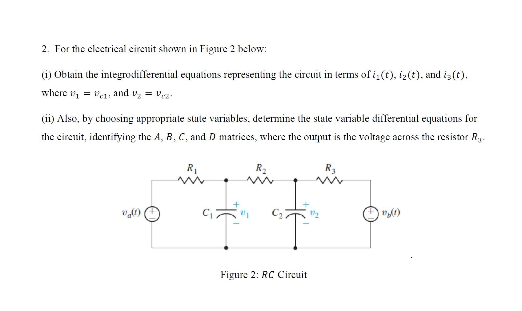 Solved 2. For the electrical circuit shown in Figure 2 | Chegg.com