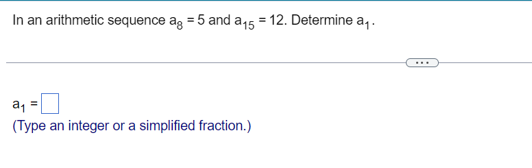 Solved In an arithmetic sequence a8=5 and a15=12. Determine | Chegg.com