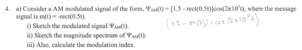 Solved 4. a) Consider a AM modulated signal of the form, | Chegg.com