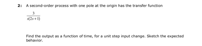 Solved 2: A second-order process with one pole at the origin | Chegg.com
