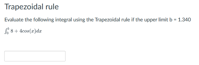 Solved Trapezoidal rule Evaluate the following integral | Chegg.com