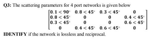 Solved Q3: The scattering parameters for 4 port networks is | Chegg.com