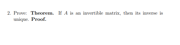 Solved 2. Prove: Theorem. If A is an invertible matrix, then | Chegg.com