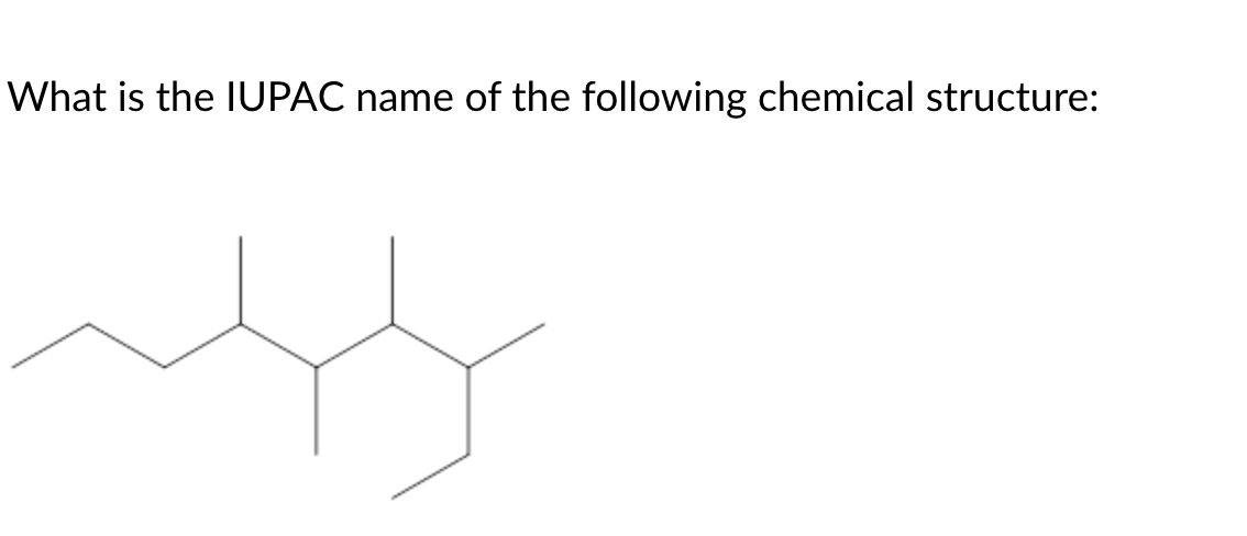 Solved What is the IUPAC name of the following chemical | Chegg.com