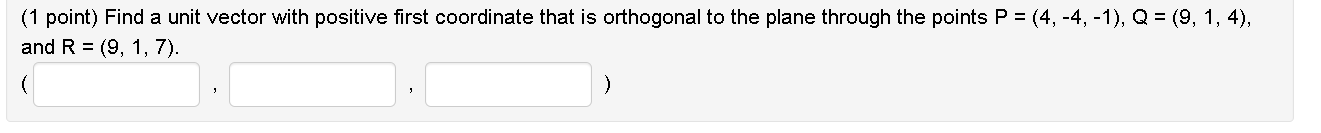 Solved (1 point) Find a unit vector with positive first | Chegg.com