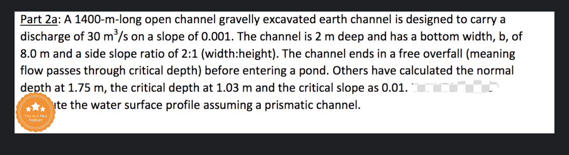 Solved Part 2a: A 1400-m-long open channel gravelly | Chegg.com