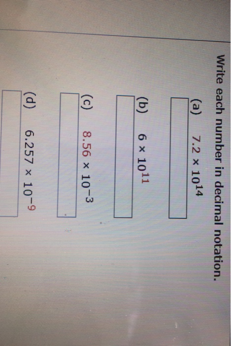 Solved Write each number in decimal notation. (a) 7.2 × 1014 | Chegg.com