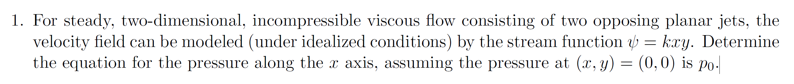 Solved 1. For steady, two-dimensional, incompressible | Chegg.com