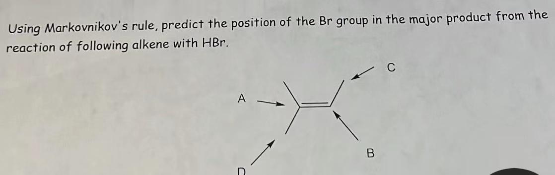Solved Using Markovnikov's rule, predict the position of the | Chegg.com