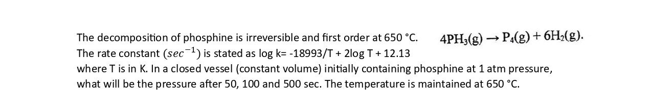 Solved The decomposition of phosphine is irreversible and | Chegg.com